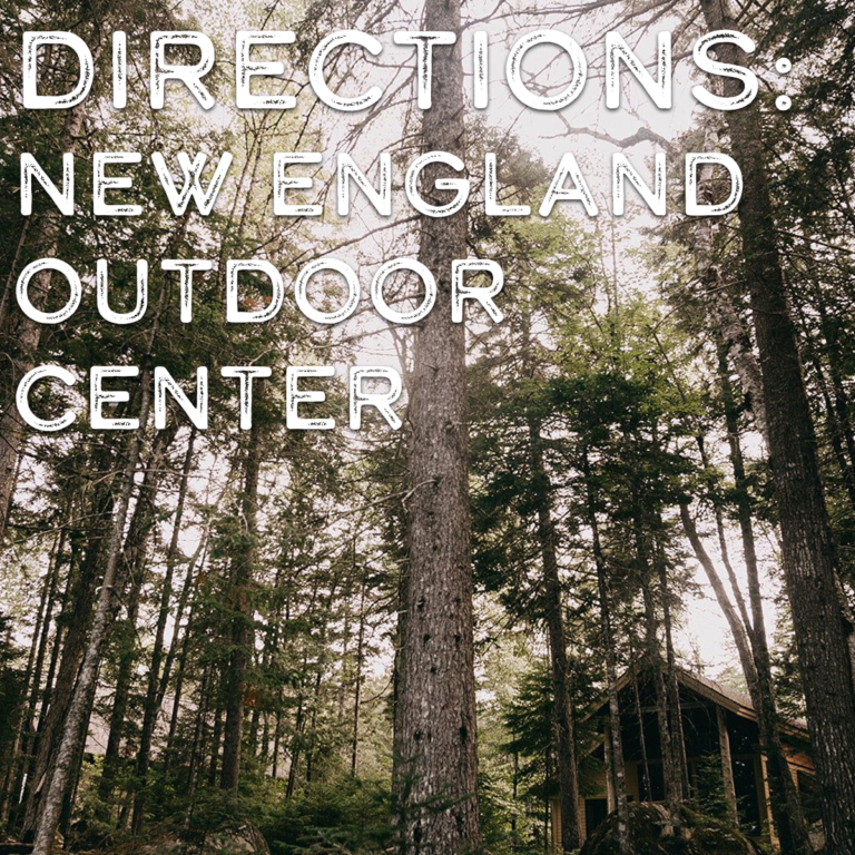 Directions to NEOC - New England Outdoor Center